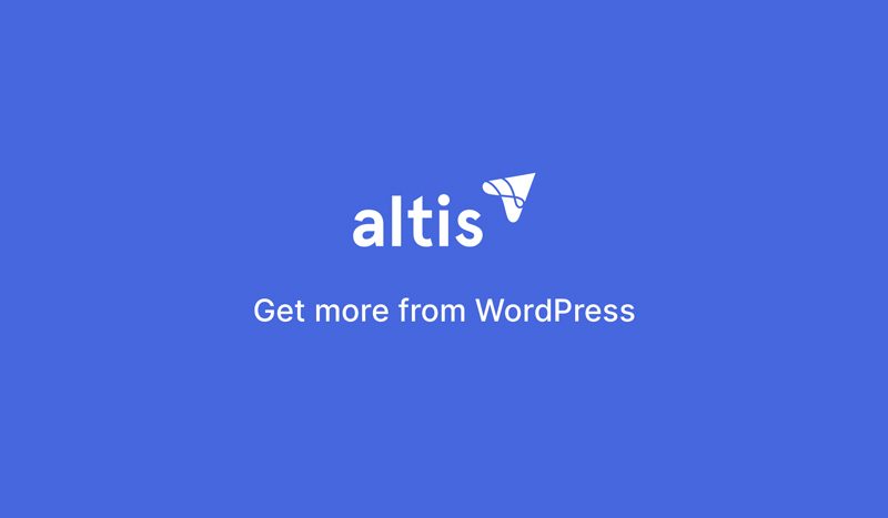 Altis: Next-generation enterprise WordPress hosting